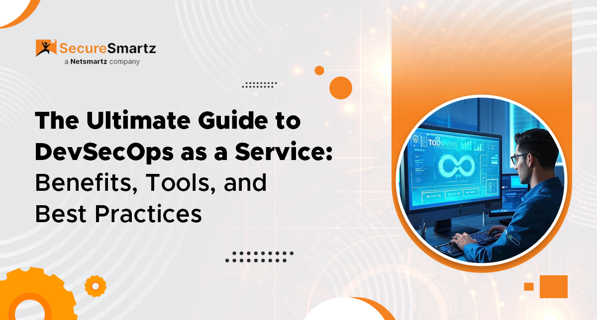 The Ultimate Guide to DevSecOps as a Service: Benefits, Tools, and Best Practices - SecureSmartz